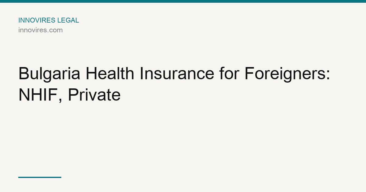 Bulgaria Health Insurance for Foreigners: NHIF, Private